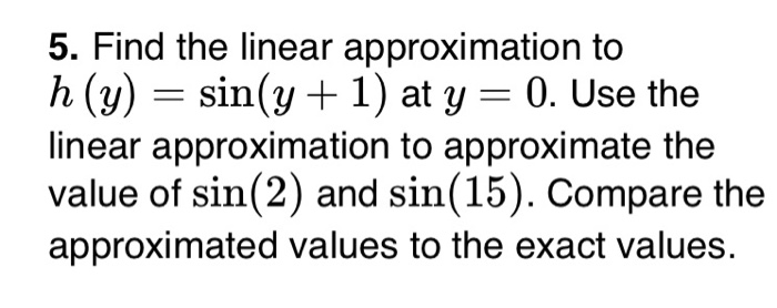 Solved 5 Find The Linear Approximation To H Y Siny 