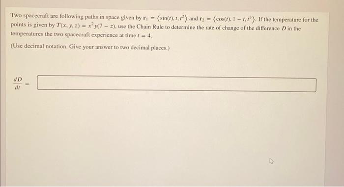 Solved Two spacecraft are following paths in space given by | Chegg.com