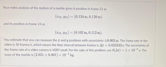 Solved Your video analysis of the motion of a marble gives | Chegg.com