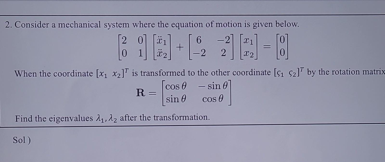 Solved 2. Consider a mechanical system where the equation of | Chegg.com