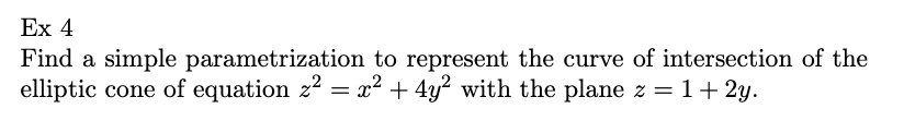 Solved Ex 4Find a simple parametrization to represent the | Chegg.com