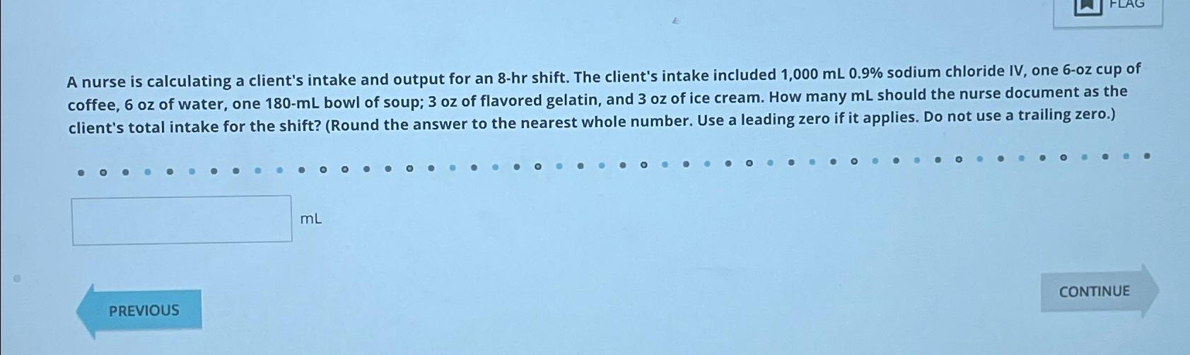 Solved A nurse is calculating a client's intake and output | Chegg.com