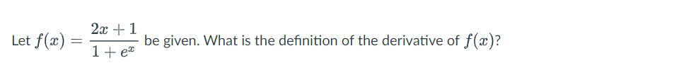 Solved Let f(x)=2x+11+ex ﻿be given. What is the definition | Chegg.com