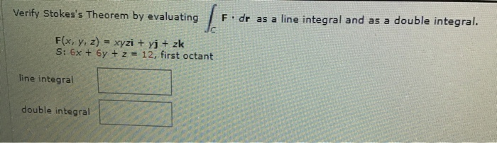 Solved Verify Stokes's Theorem by evaluating F. dr as a line | Chegg.com