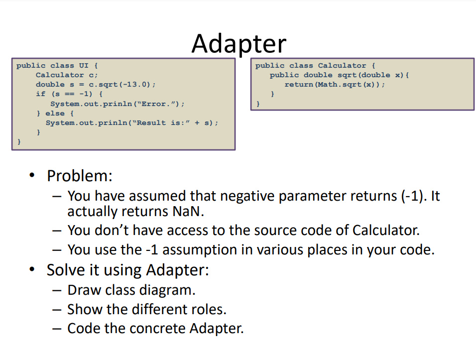 Adapterpublic class UI {Calculator c;double s= | Chegg.com