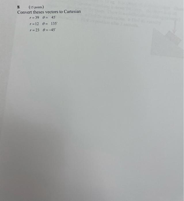 Solved 8 (15 points) Convert theses vectors to Cartesian r = | Chegg.com