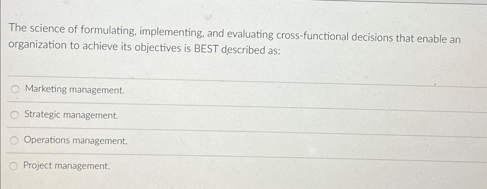 Solved The science of formulating, implementing, and | Chegg.com