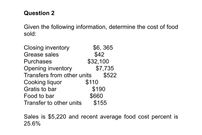 Solved Question 2 Given the following information, determine | Chegg.com