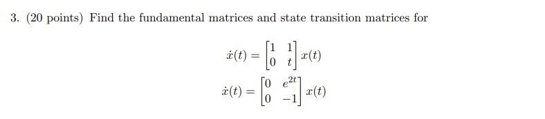 Solved 3. (20 points) Find the fundamental matrices and | Chegg.com