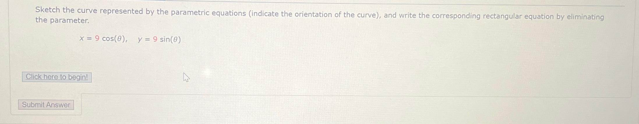 Solved Sketch the curve represented by the parametric | Chegg.com
