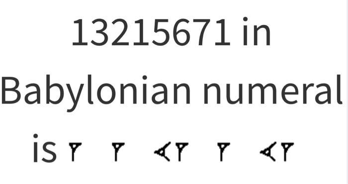 Solved How to convert this babylonian number to equivalent | Chegg.com