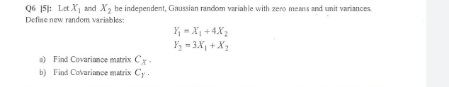 Solved Q6 [5]: Let X1 and X2 be independent, Gaussian random | Chegg.com