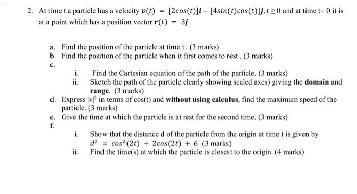 Solved At time t a particle has a velocity | Chegg.com