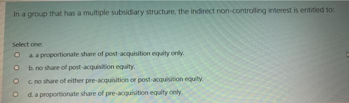 Solved In a group that has a multiple subsidiary structure, | Chegg.com
