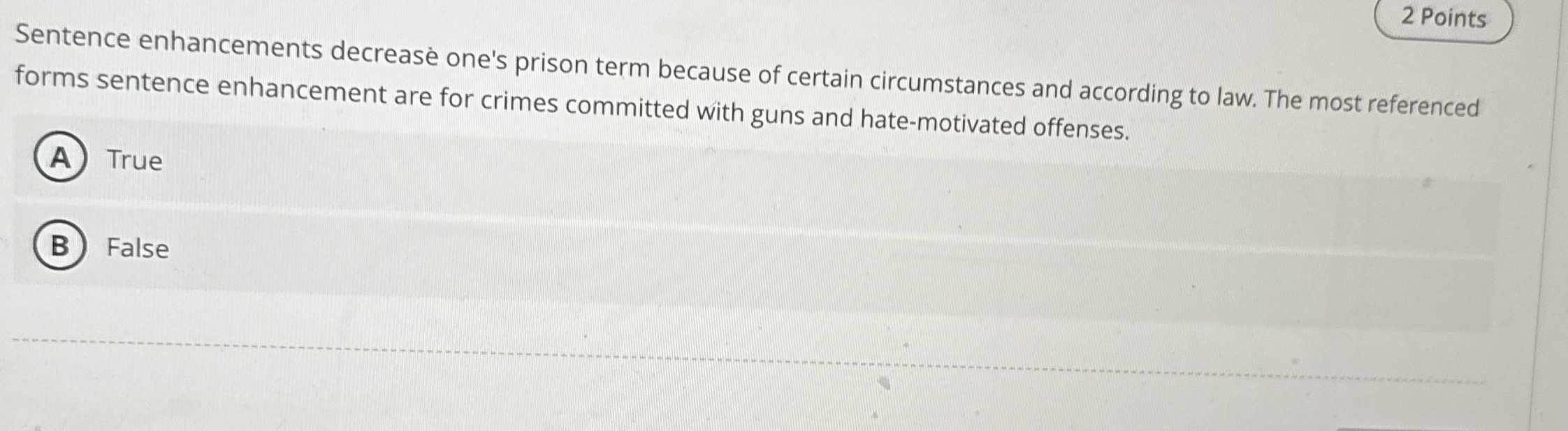 Solved 2 ﻿PointsSentence enhancements decreasè ﻿one's prison | Chegg.com