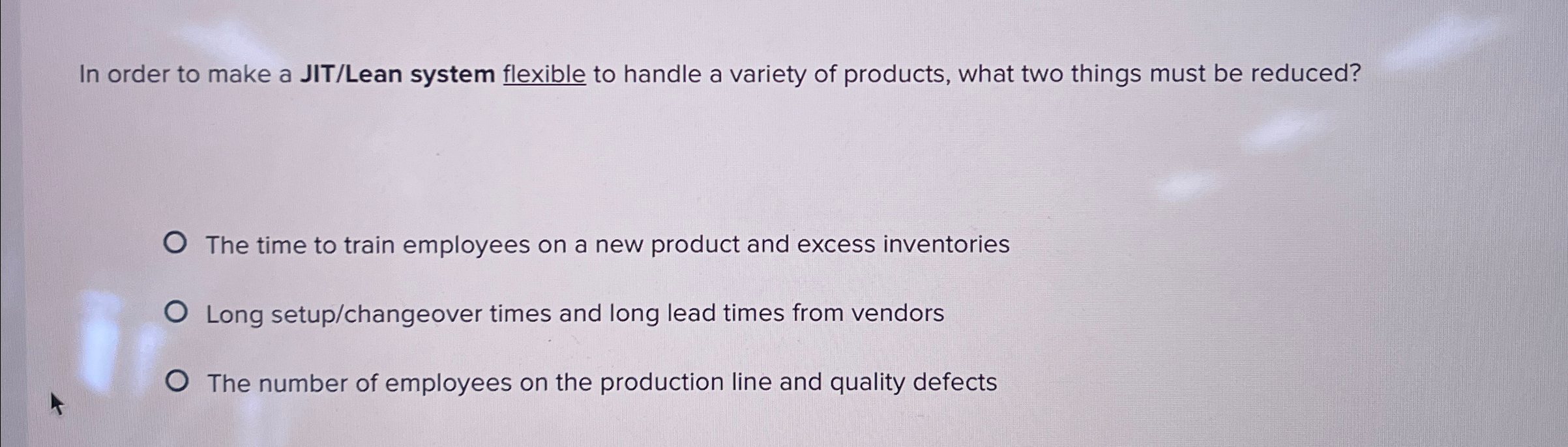 Solved In order to make a JIT/Lean system flexible to handle | Chegg.com