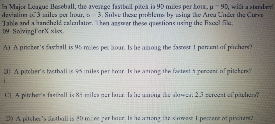 Solved In Major League Baseball, the average fastball pitch | Chegg.com