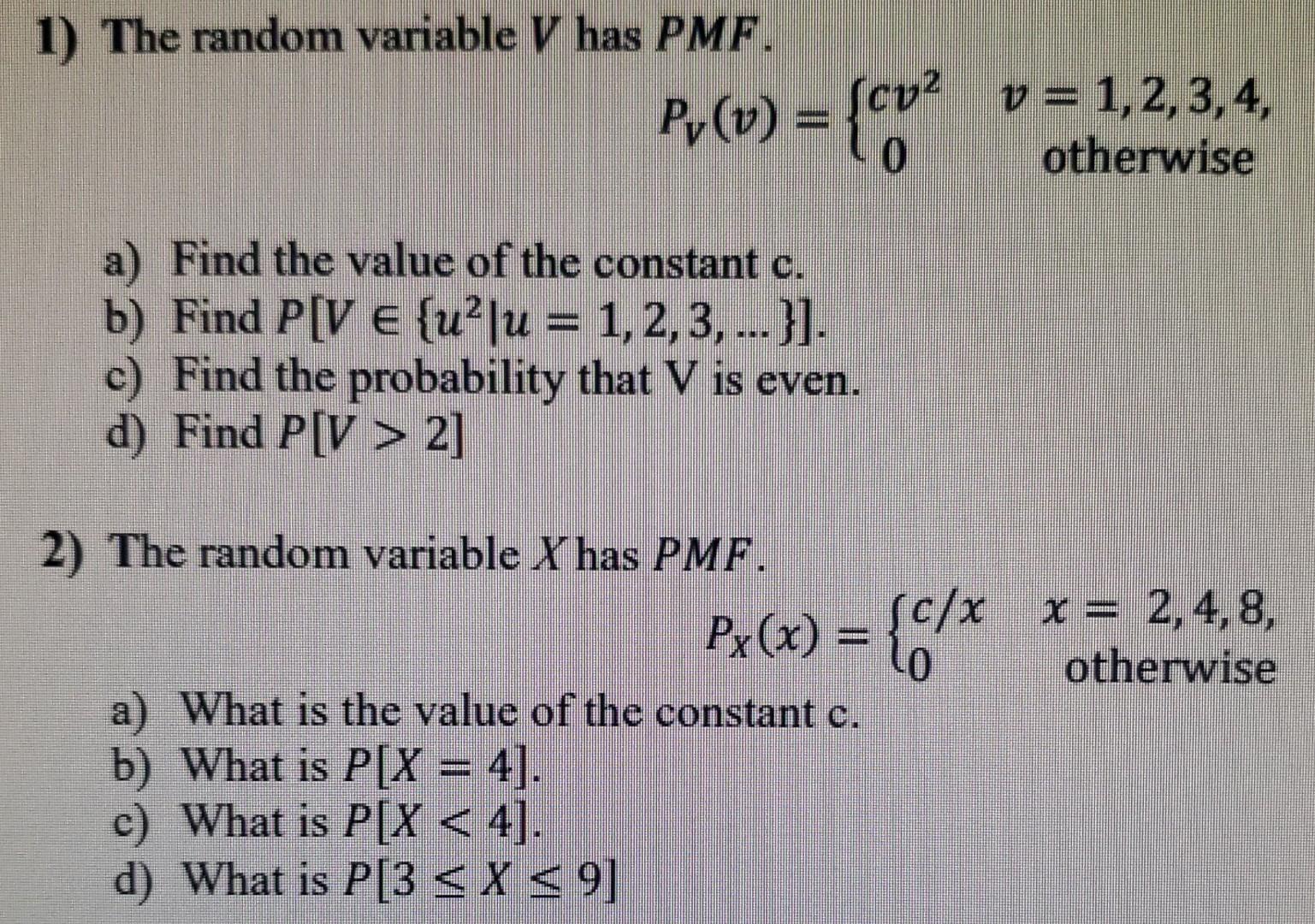 Solved 1) The random variable V has PMF. P-(tv) = {cy? v = | Chegg.com