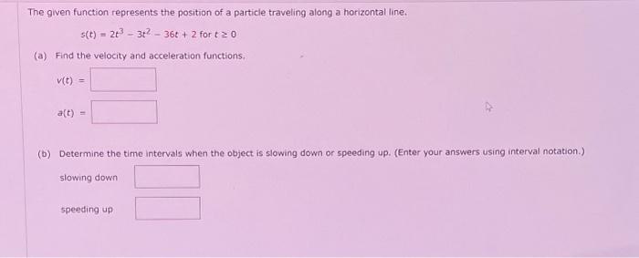 Solved The Given Function Represents The Position Of A