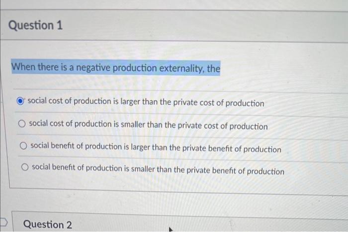 Solved When there is a negative production externality, the | Chegg.com