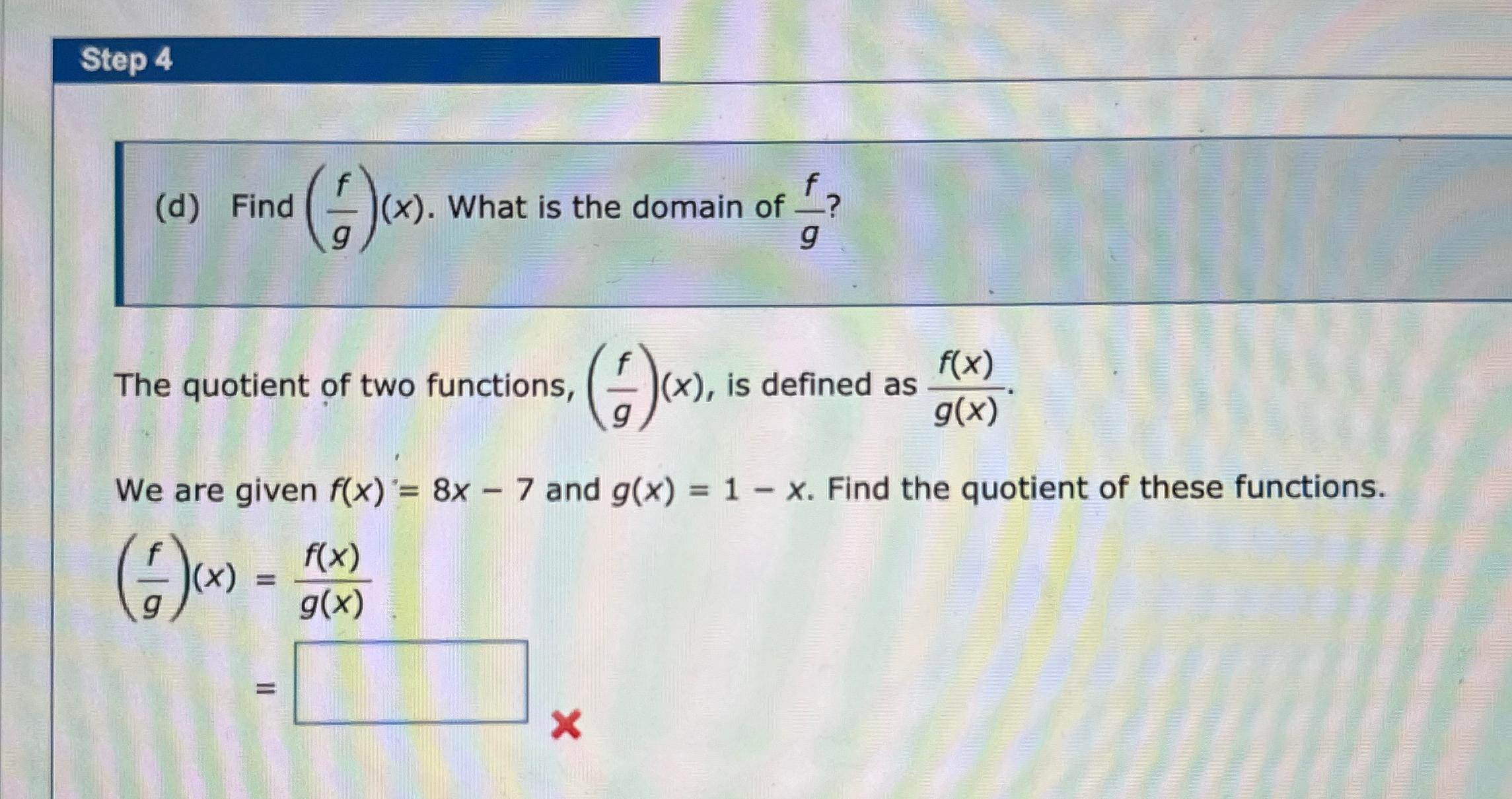 Solved Step 4(d) ﻿Find (fg)(x). ﻿What is the domain of | Chegg.com
