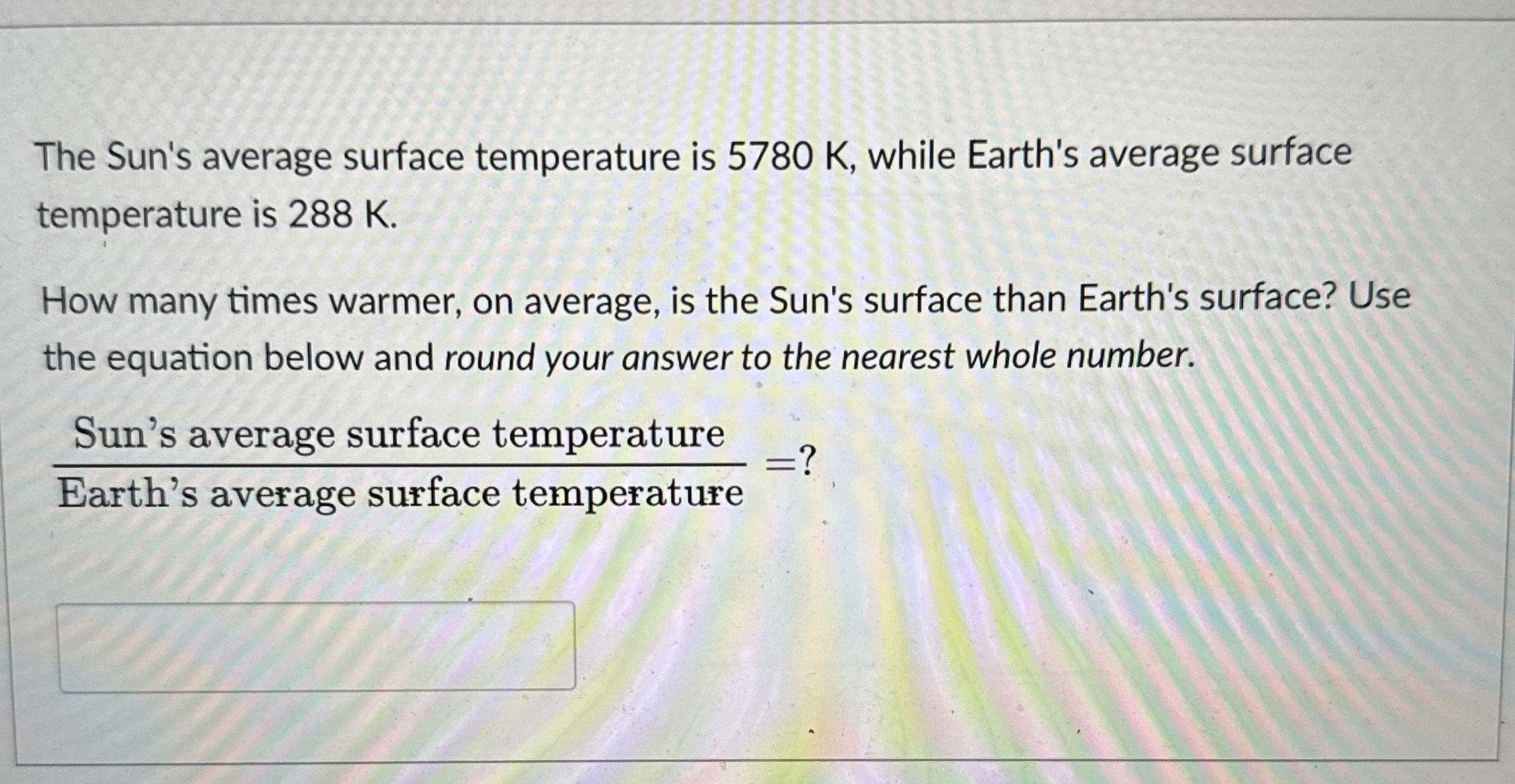 Solved The Sun's average surface temperature is 5780 ﻿K, | Chegg.com