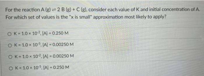 Solved For the reaction A (g) 2 B (g) + C (g), consider each | Chegg.com