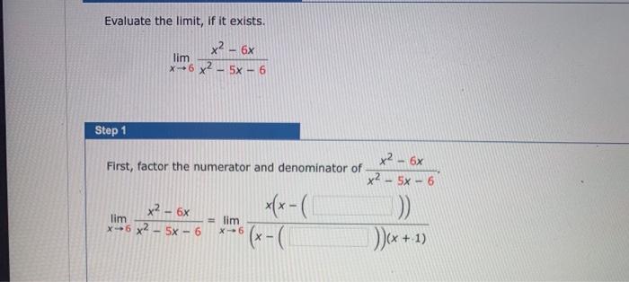 Solved Evaluate the limit, If it exists. x² - 6x lim +6x2 - | Chegg.com