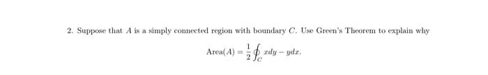 Solved 2. Suppose that A is a simply connected region with | Chegg.com