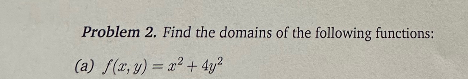 Solved Problem 2. ﻿Find the domains of the following | Chegg.com