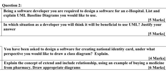 Being a software developer you are required to design | Chegg.com