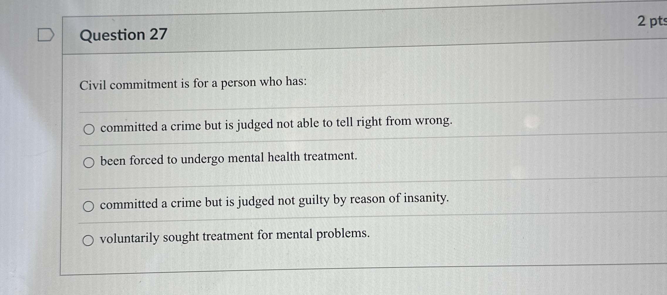 Solved Question 272ptsCivil commitment is for a person who | Chegg.com