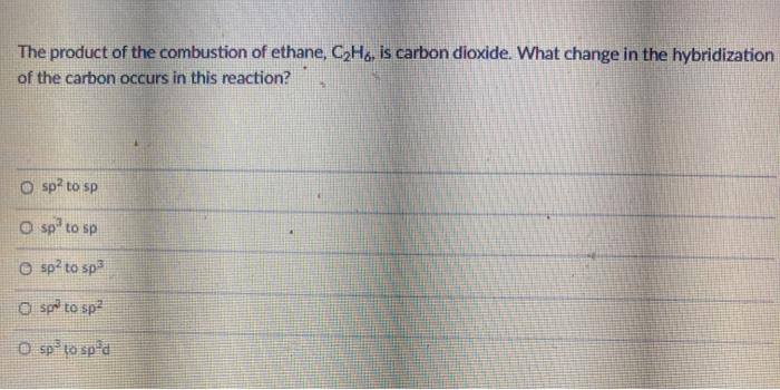 Solved The product of the combustion of ethane, C2H6 is | Chegg.com
