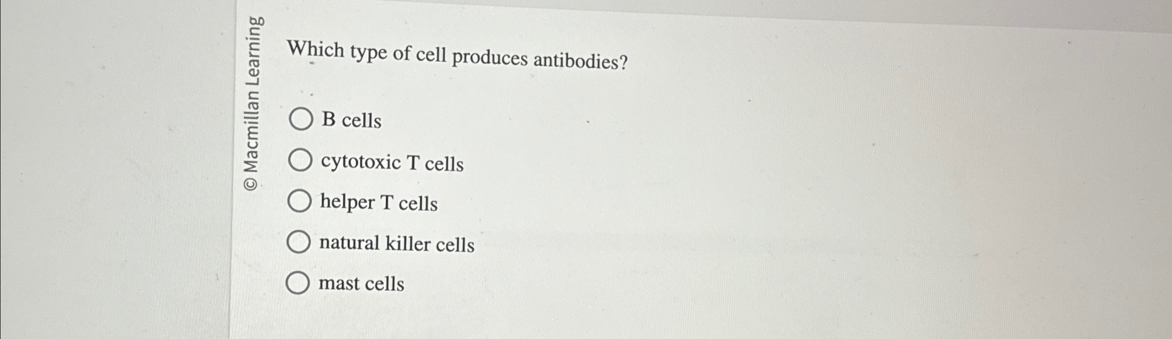 Solved Which type of cell produces antibodies? B ﻿cells | Chegg.com