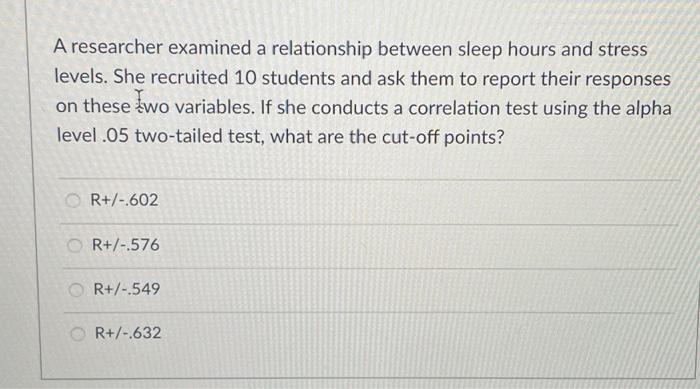Solved A researcher examined a relationship between sleep | Chegg.com