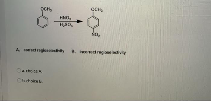 Solved OCHg OCH, HNO, H2SO4 NO2 A. correct regioselectivity | Chegg.com