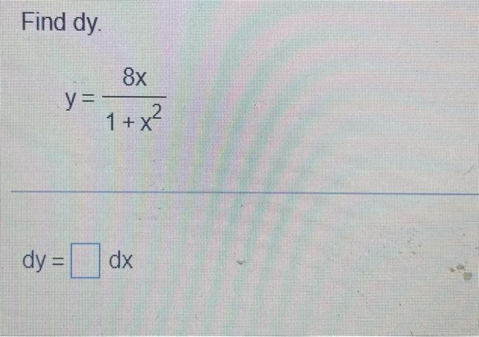 Solved Find dy. y=1+x28x dy=dx | Chegg.com