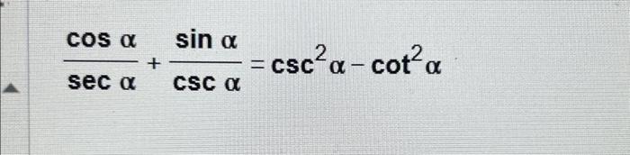 Solved COS α sec a + sin α -csc²a-cot² a CSC α | Chegg.com