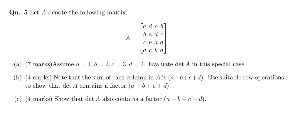 Solved (a) (7 ﻿marks)Assume a=1,b=2,c=3,d=4. ﻿Evaluate detA | Chegg.com