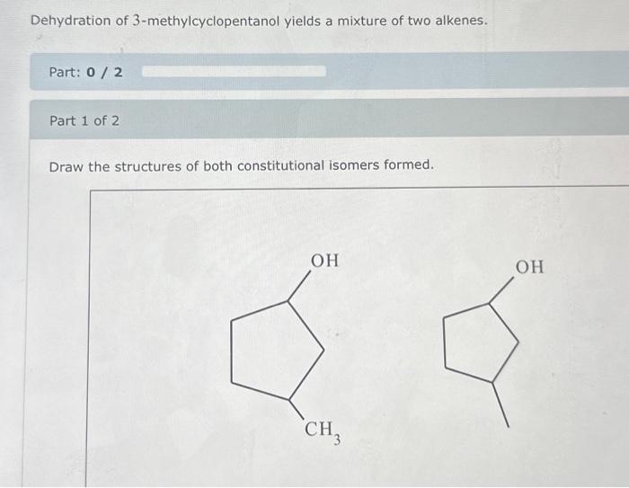 Solved Dehydration of 3-methylcyclopentanol yields a mixture | Chegg.com