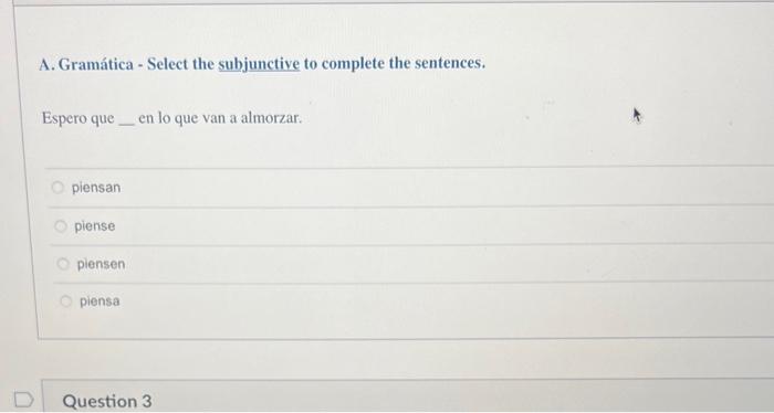 A. Gramática - Select the subjunctive to complete the | Chegg.com