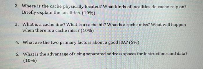 Solved 2. Where is the cache physically located? What kinds | Chegg.com