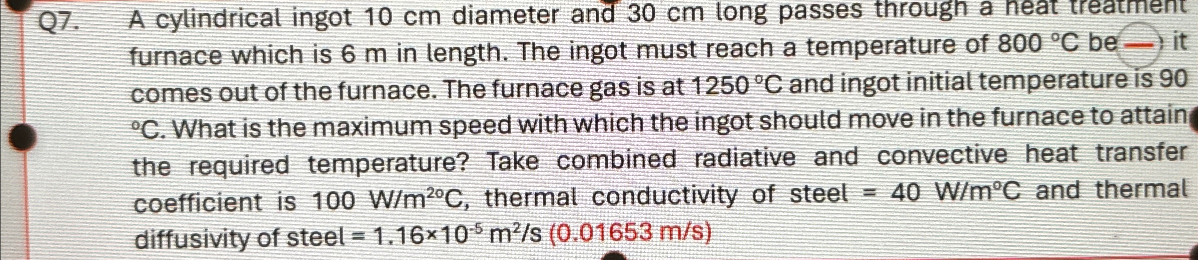 Solved Q7. ﻿A cylindrical ingot 10cm ﻿diameter and 30cm | Chegg.com