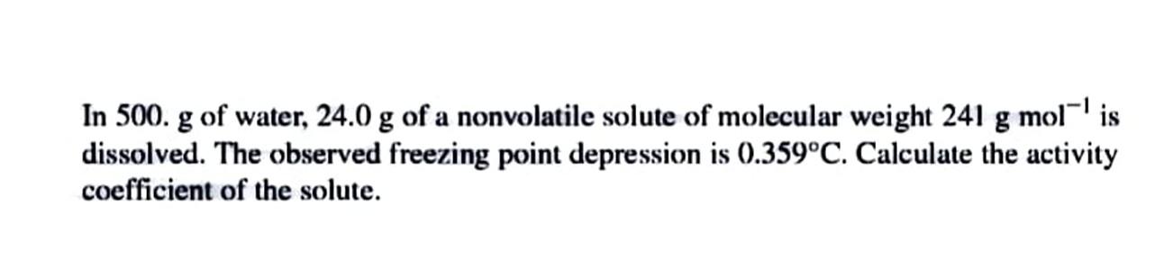 Solved In 500.g of water, 24.0 g of a nonvolatile solute of | Chegg.com
