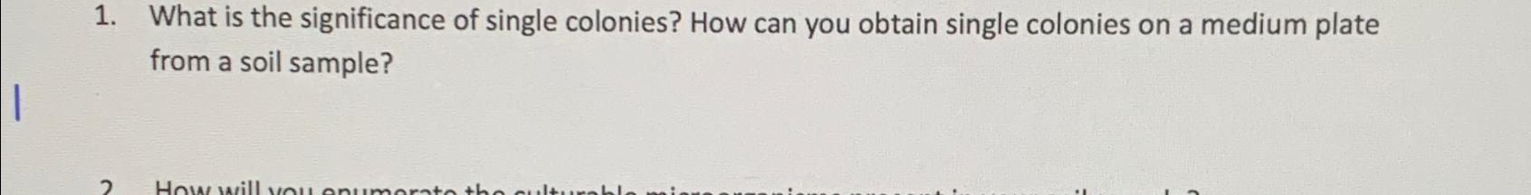 Solved What is the significance of single colonies? How can | Chegg.com