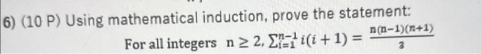 Solved 6) (10P) Using mathematical induction, prove the | Chegg.com