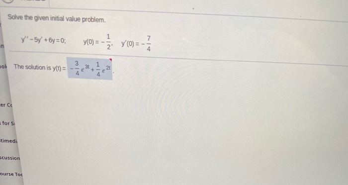 Solved Solve the given initial value problem. y' -5y +6y=0; | Chegg.com