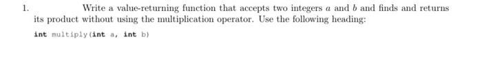 Solved 1. Write a value-returning function that accepts two | Chegg.com