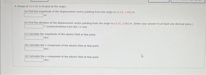 Solved A charge of 12.0nC is located at the origin. (a) Find | Chegg.com