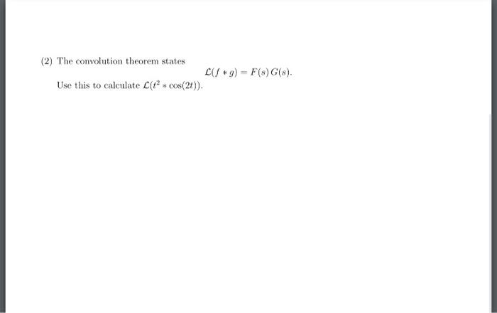 Solved 2 The Convolution Theorem States L F∗g F S G S